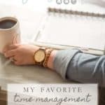My Favorite Time Management Strategies |Tips from a Work at Home Mom